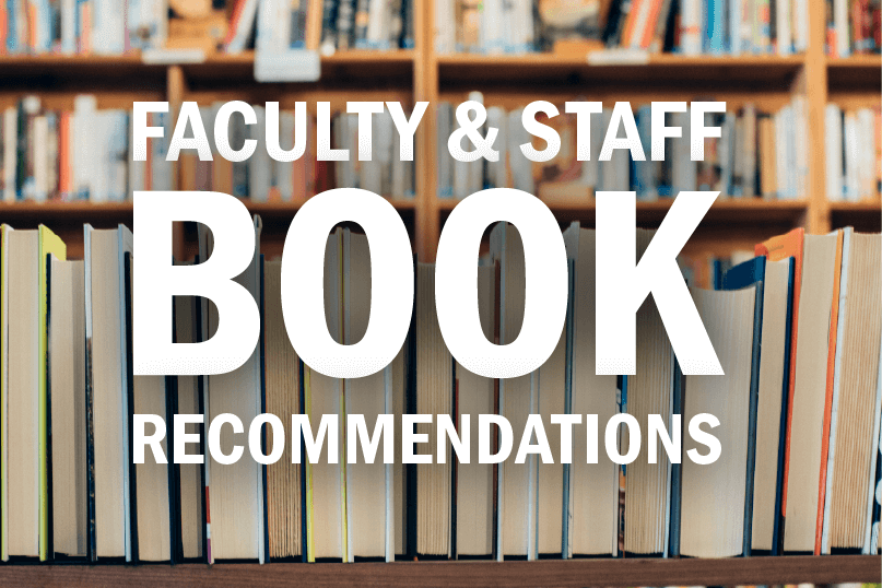 Books to Gift & Enjoy: Recommendations from Faculty & Staff ...